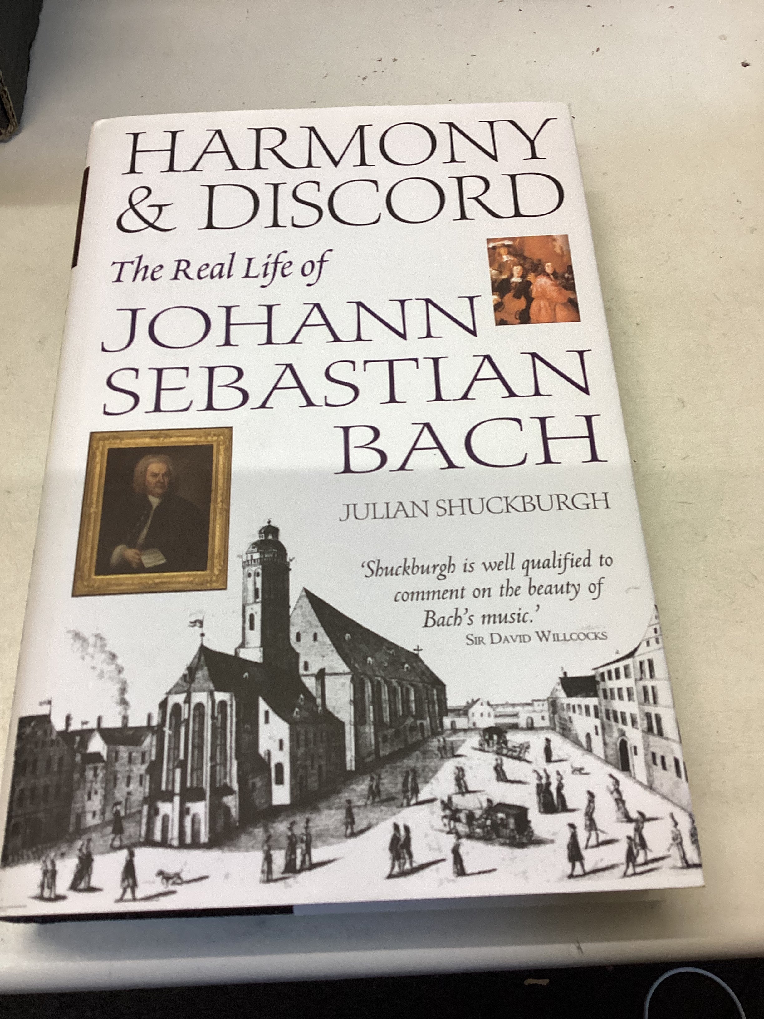 Harmony & Discord The Real Life of Johann Sebastian Bach Julian Shuckb ...