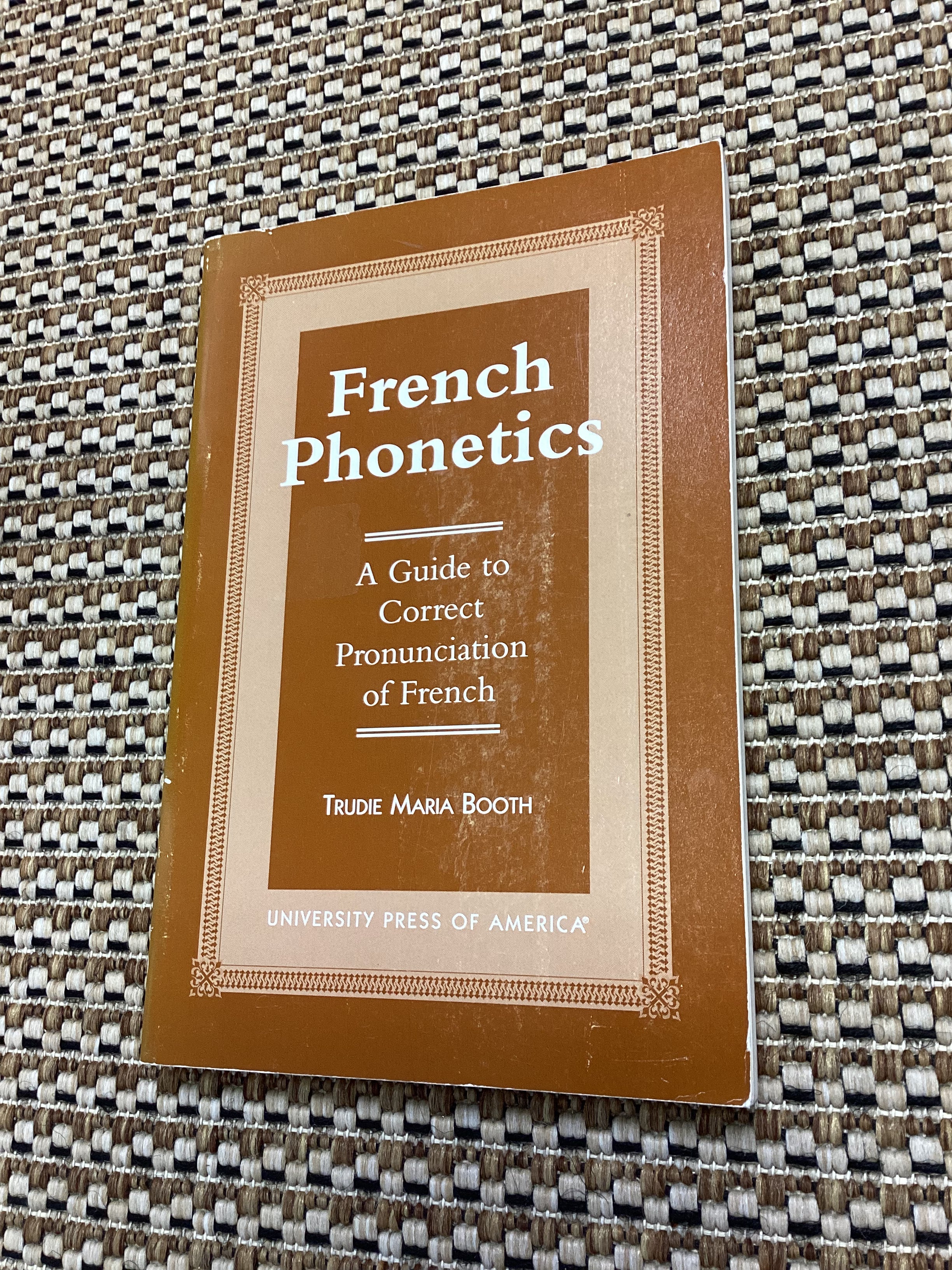 French Phonetics: A Guide to Correct Pronunciation of French by Trudie ...